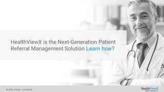 Why Is HealthViewX The Next-Generation Software In Patient Referral Management | PPT