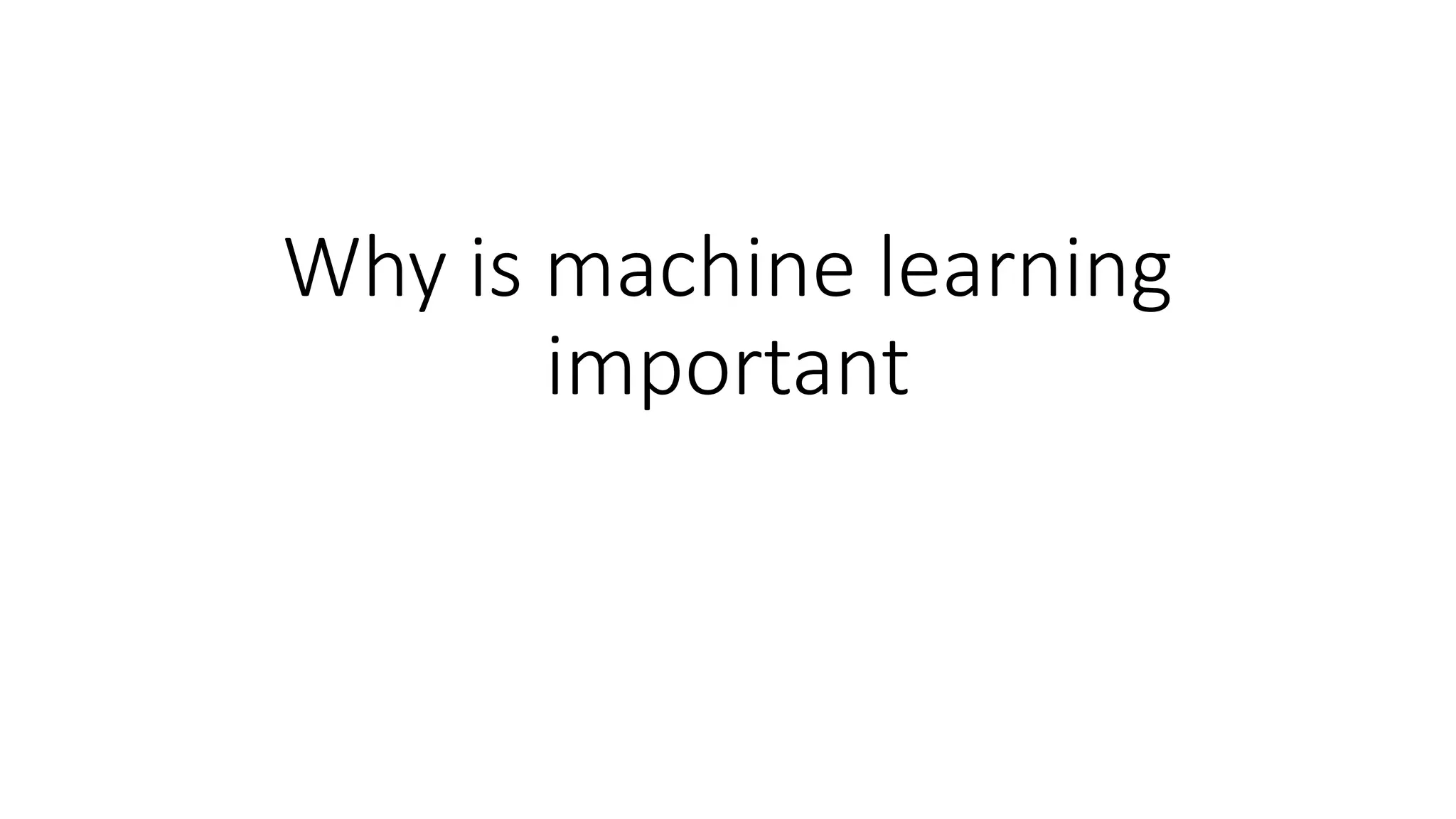 Why is the machine learning important.pptx