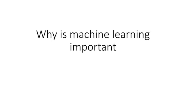 Why is the machine learning important.pptx