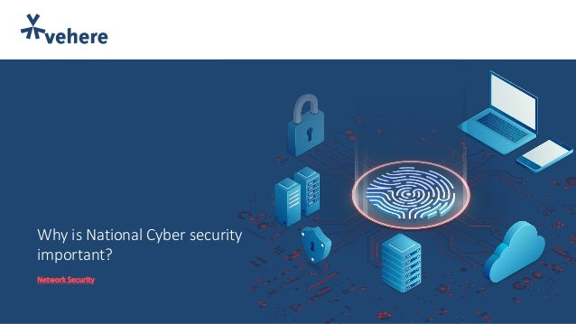 Why is National Cyber Security important
