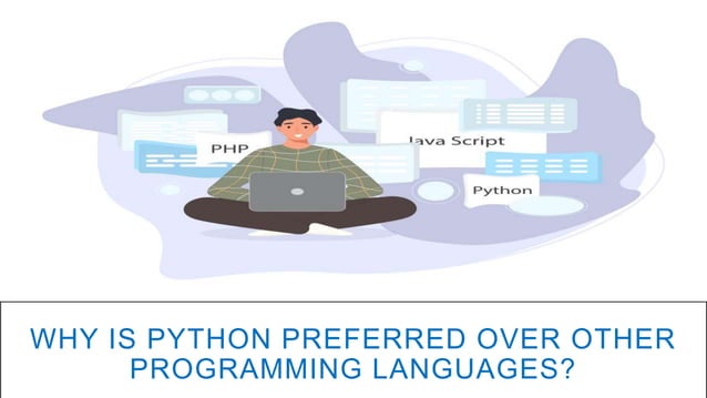 Why is Python preferred over other Programming languages pptt.pptx