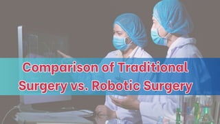 Why is Robotic Surgery Better than the Traditional Surgery.pdf