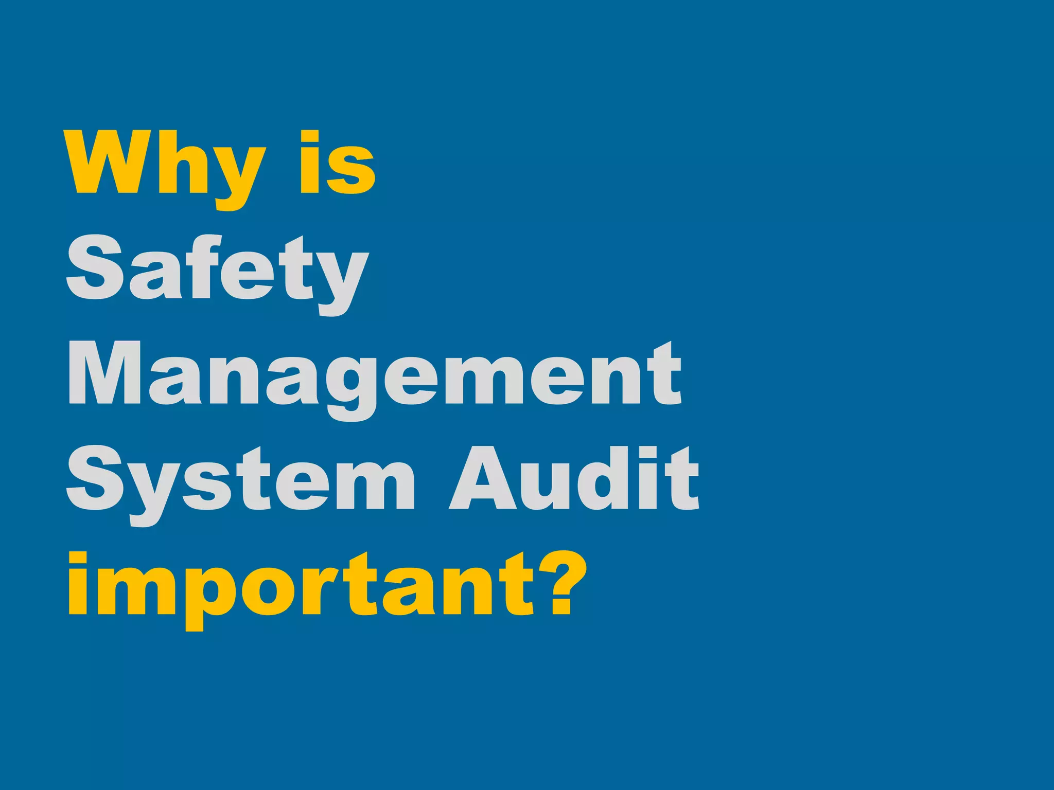 Why is Safety Management System Audit Important | PPTX