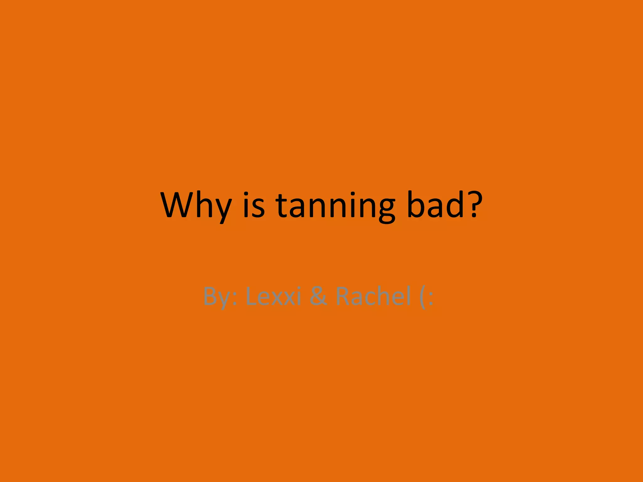 Why is tanning bad | PPT