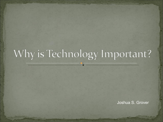 Why is technology important final | PPT