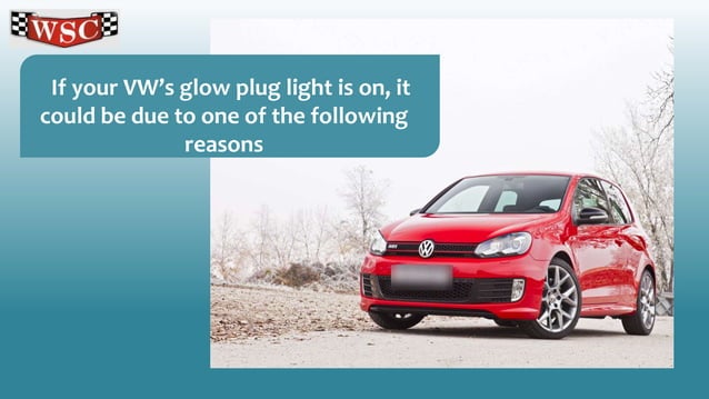 Why Is The Glow Plug Light Flashing In My VW & What Does It Indicate | PPT