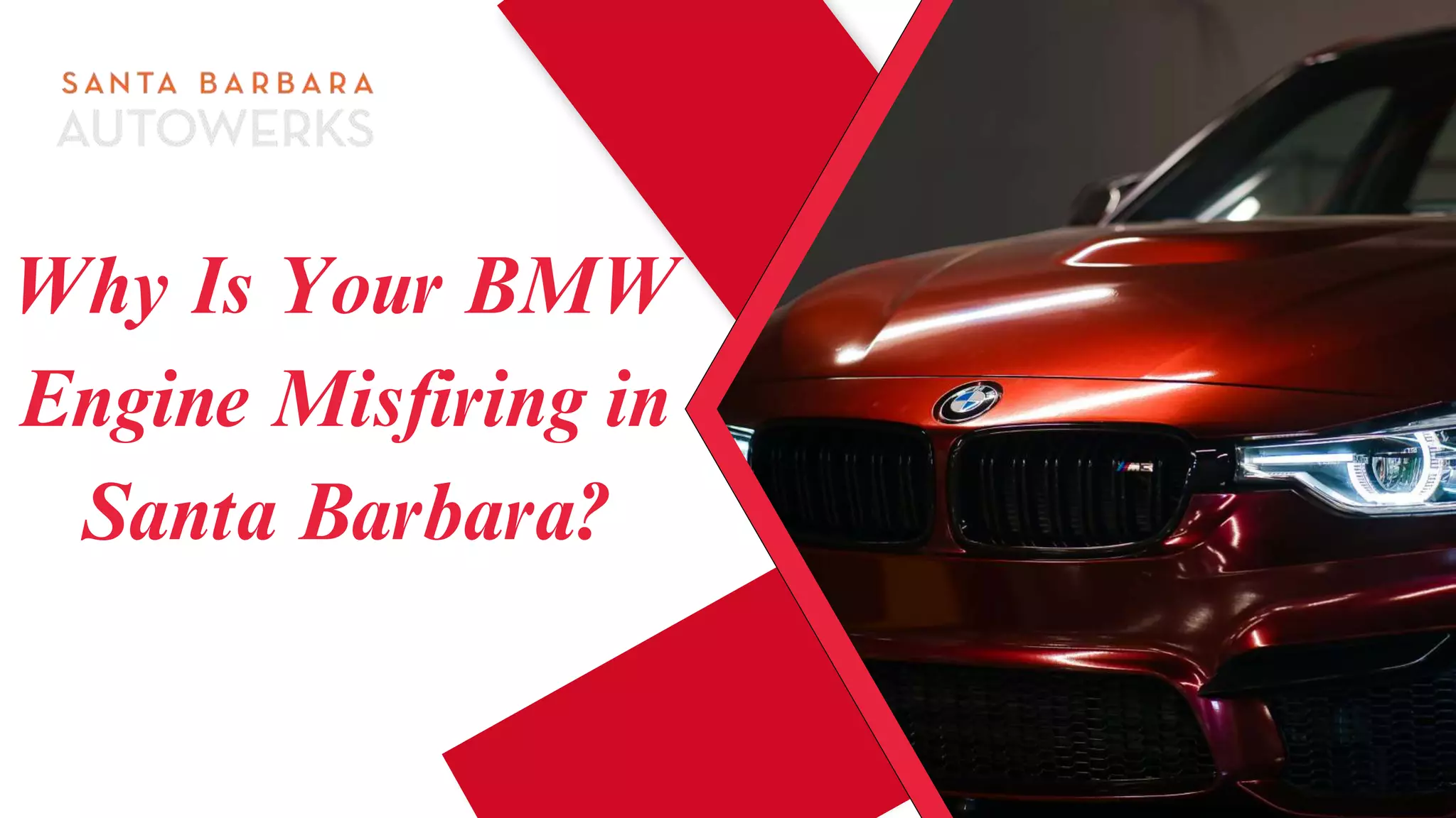 Why Is Your BMW Engine Misfiring in Santa Barbara | PPT