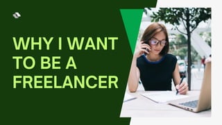 WHY I WANT TO BE A FREELANCER.pdf