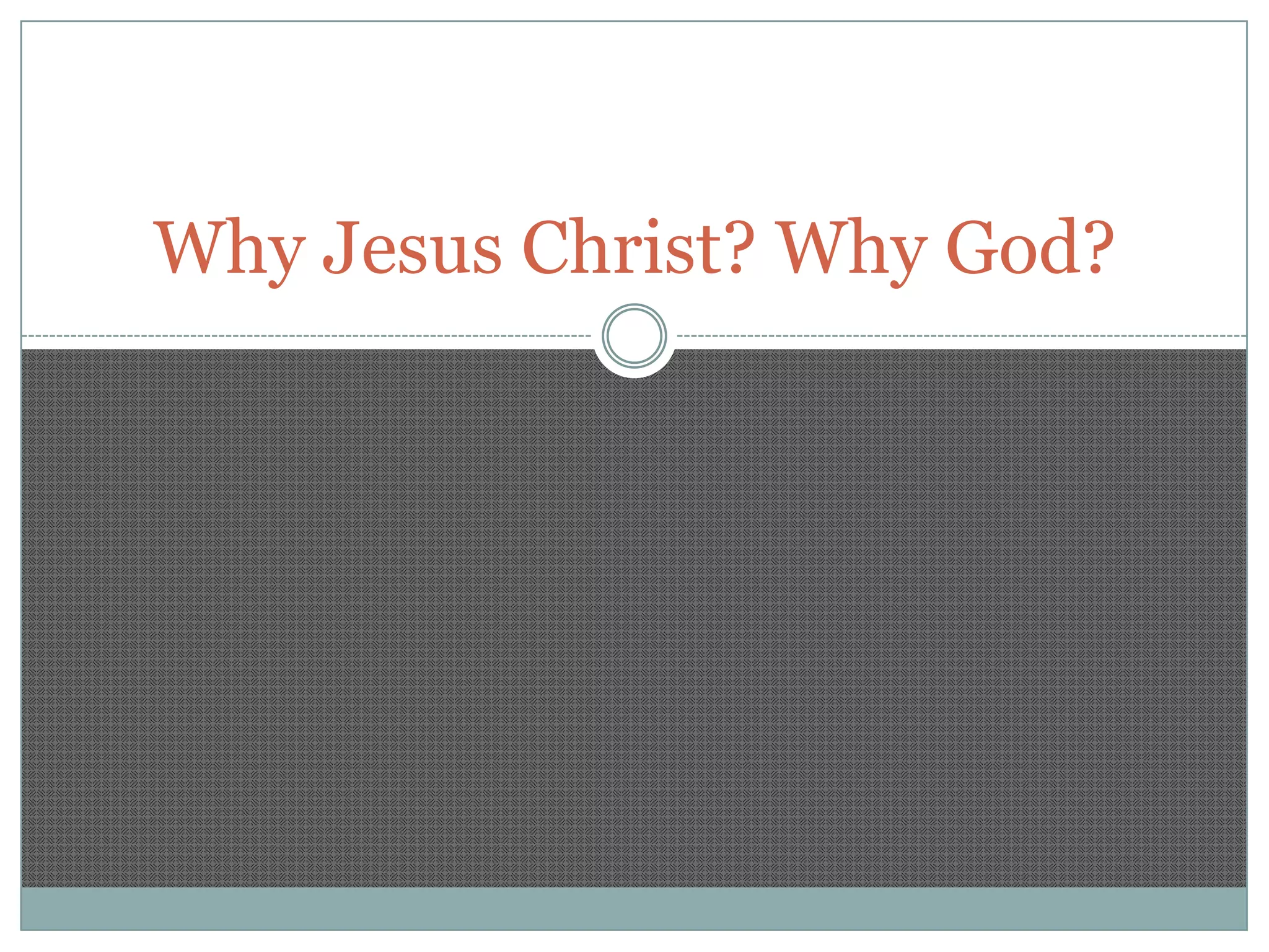 Why Jesus Christ? | PPTX