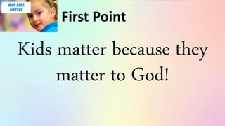 Why Kids Matter | PPTX