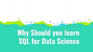 Why Learn SQL for Data Science.pptx