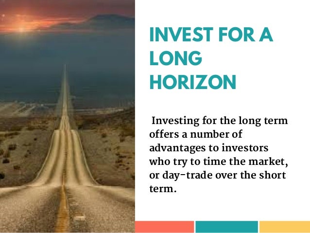 Why Long Term Horizon for your Investments?