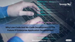 The Rise Of Low-Code And No-Code Platforms And Its Future | SynergyTop ...