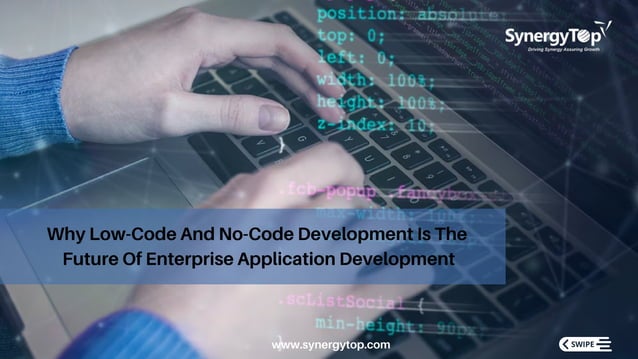 The Rise Of Low-Code And No-Code Platforms And Its Future | SynergyTop | PDF