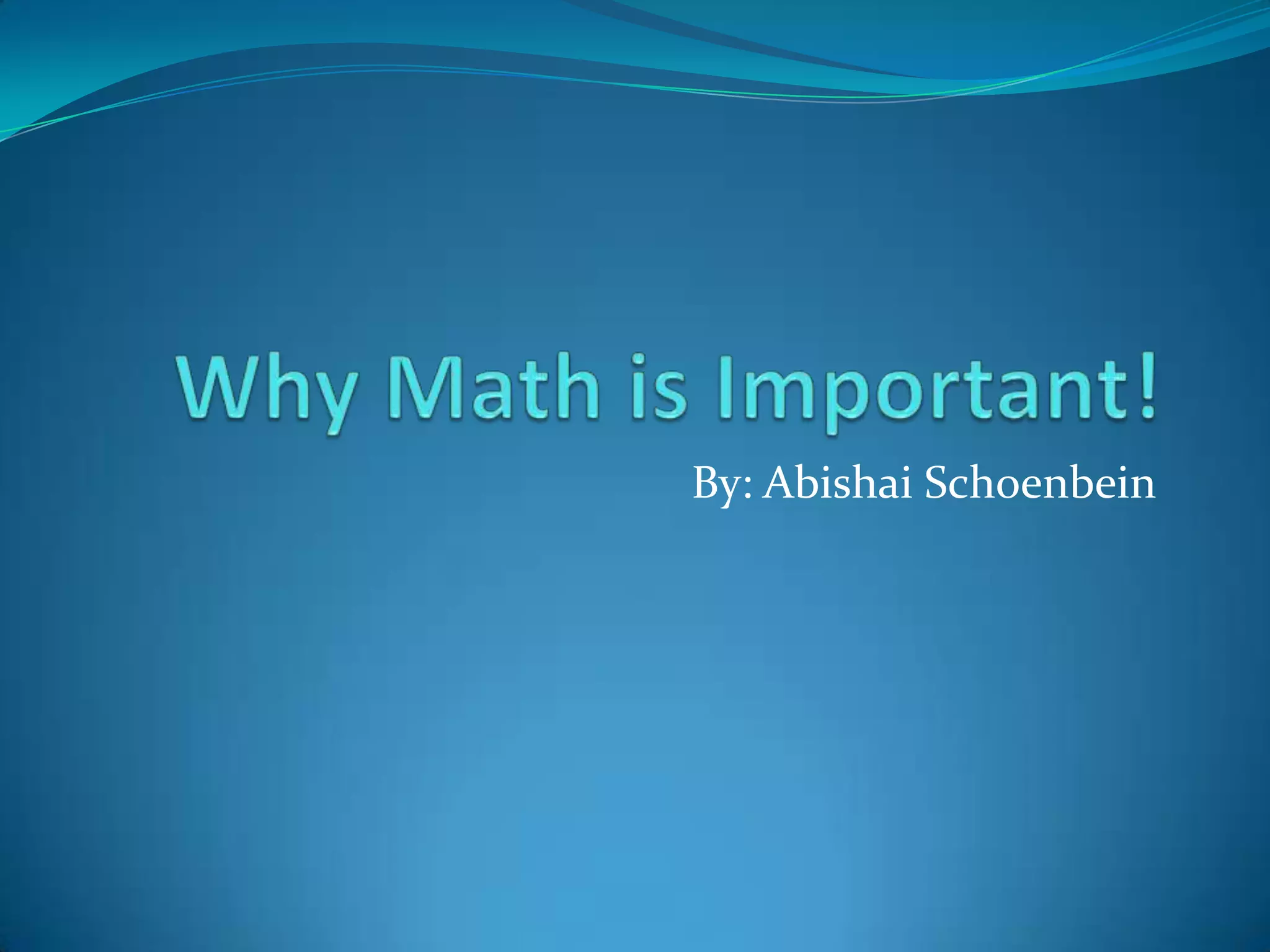 Why math is important! | PPTX