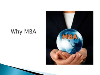 Why mba | PPTX