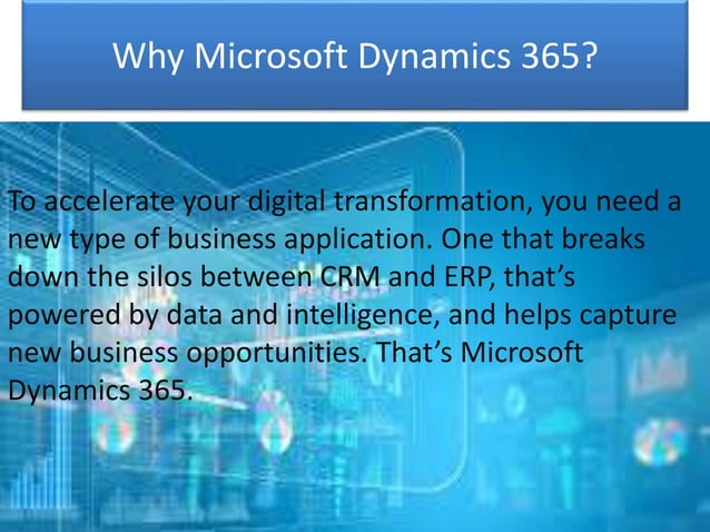 Why Microsoft Dynamics 365 ? | PPTX | Computer Software and Applications | Computing