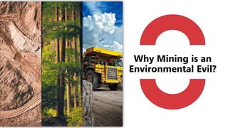 Why Mining is an Environmental Evil.pptx
