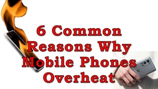 Why Mobile Phones Overheat | PPTX