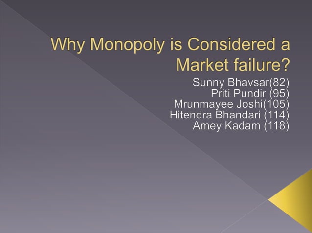 Why monopoly is considered a market failure? | PPTX | Business ...