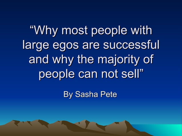 Why People with Large Egos Are Successful | PPT