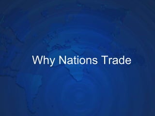 Why Nations Trade | PPTX