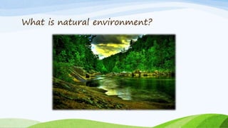 Why natural environment is important in urban planning | PPTX | Civil ...