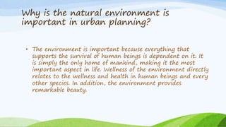 Why natural environment is important in urban planning | PPTX