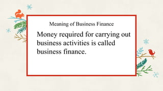 Why need finance in business and their different sources | PPTX