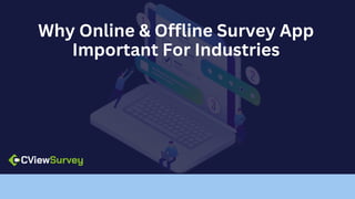 why online & offline survey app important for industries.pdf