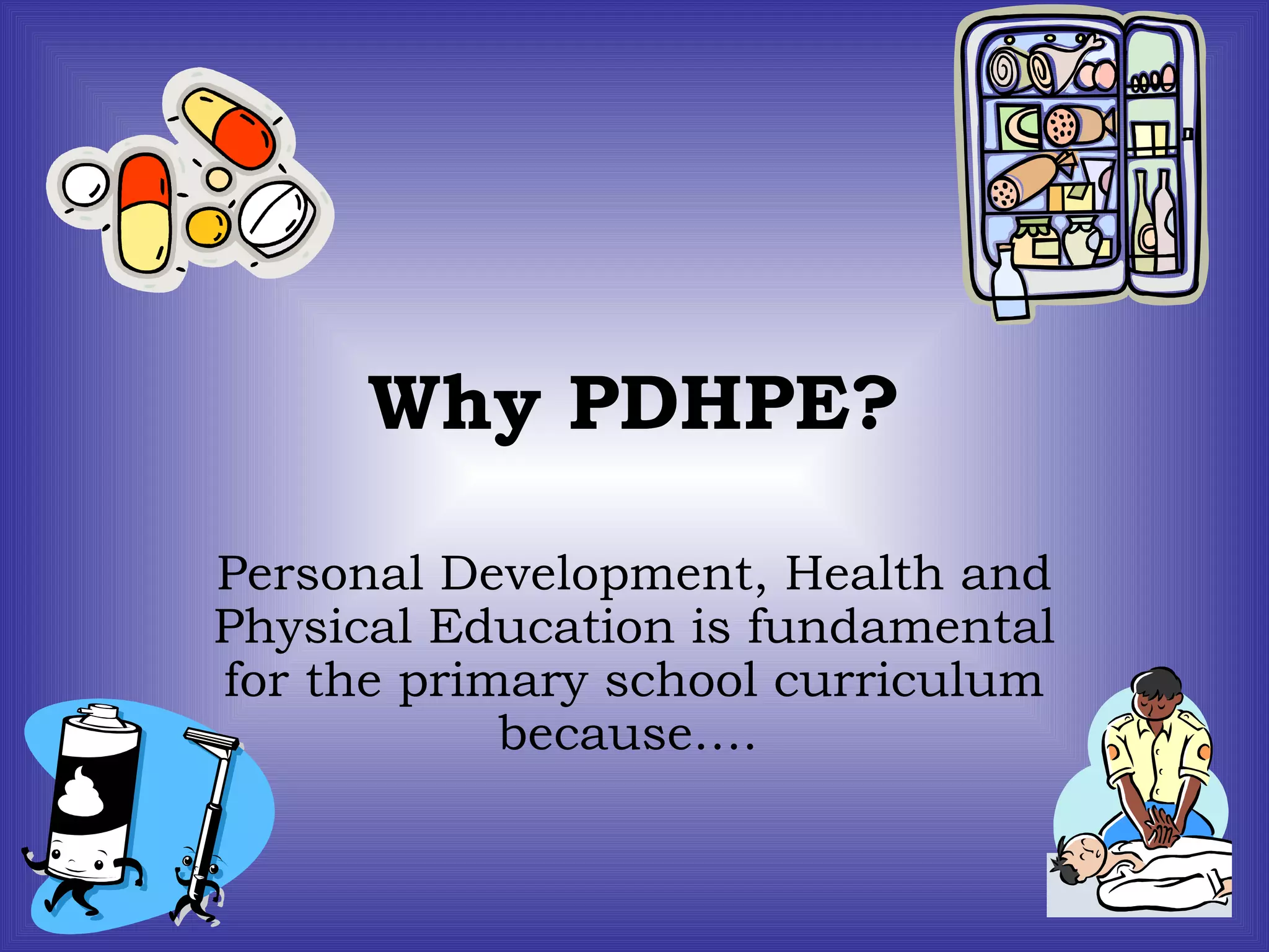 Why pdhpe 1 | PPT