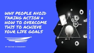 Why People Avoid Taking Action & How To Overcome This To Achieve Your ...