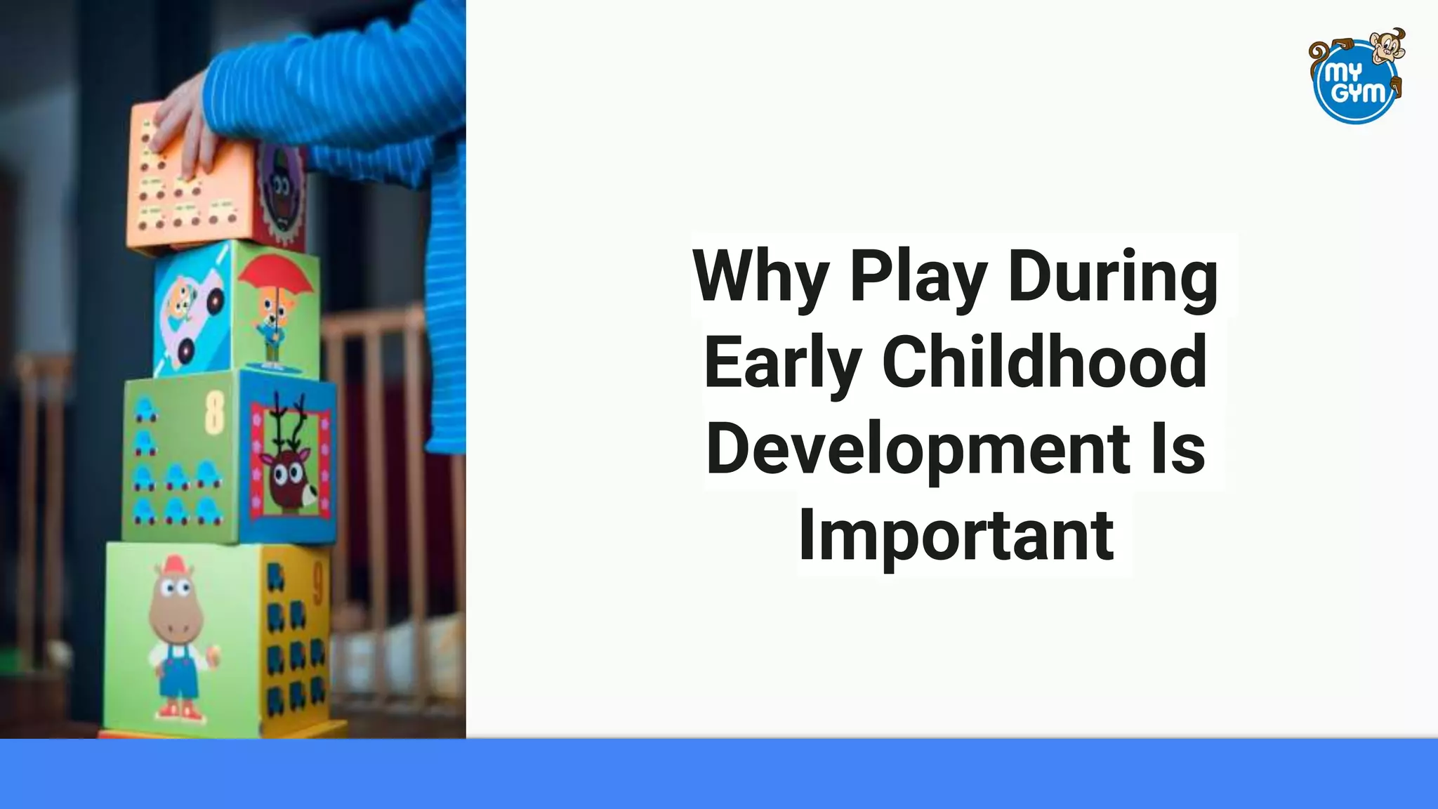 Why Play During Early Childhood Development Is Important | PPTX