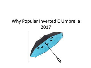 Why popular inverted c umbrella 2017 | PPT