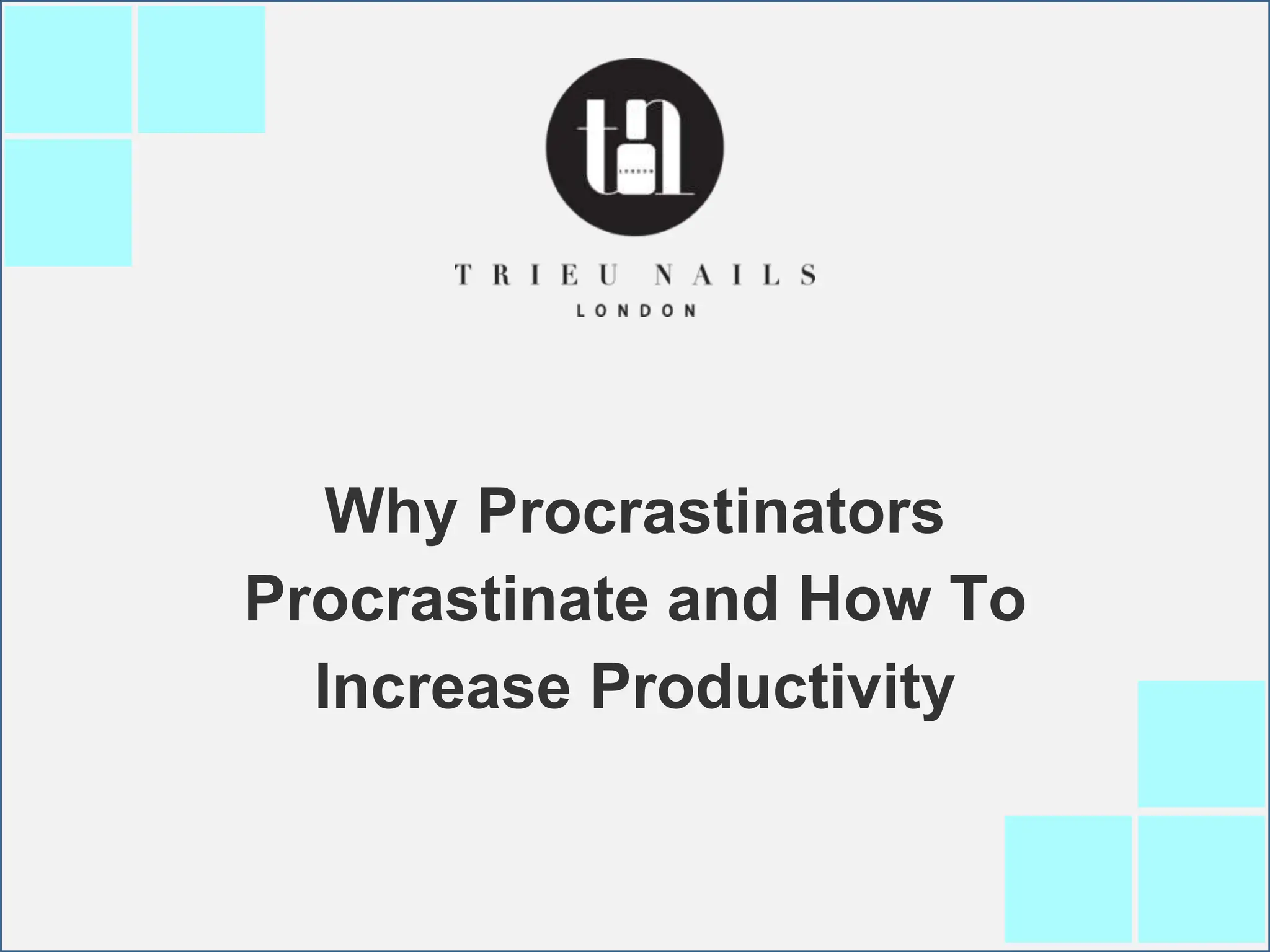 Why Procrastinators Procrastinate and How To Increase Productivity.pptx