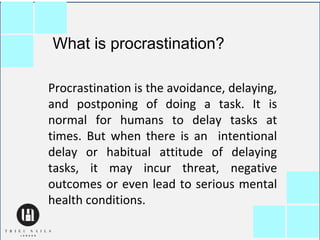 Why Procrastinators Procrastinate and How To Increase Productivity.pptx