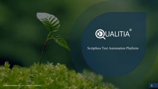 Qualitia - Scriptless Test Automation Platform | PPT