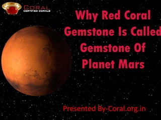 Why red coral gemstone is called gemstone of planet mars | PPTX