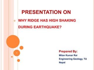 Why ridge has high shaking presentation by milan kumar rai | PPTX