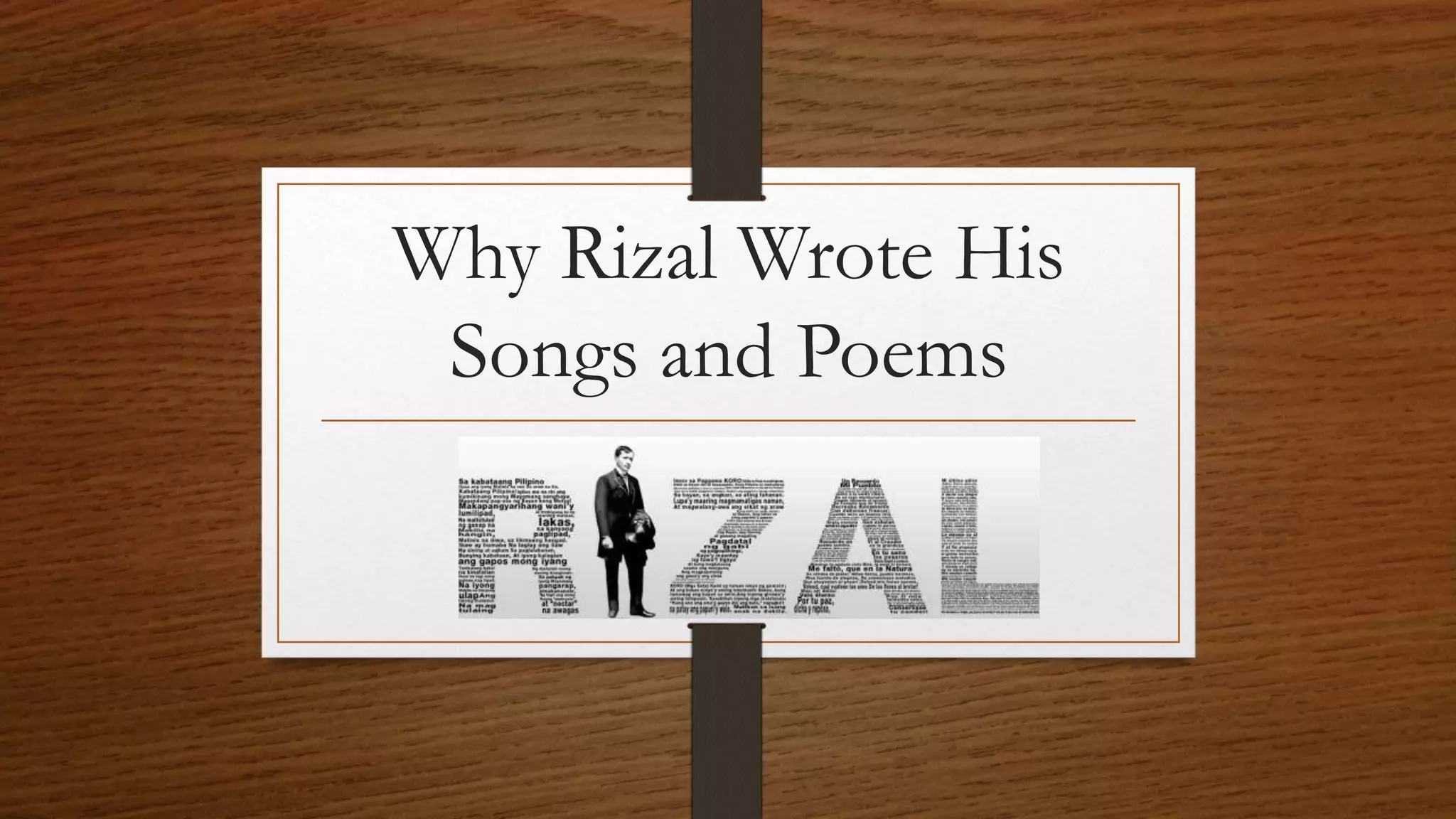 Why rizal wrote his songs and poems | PPTX