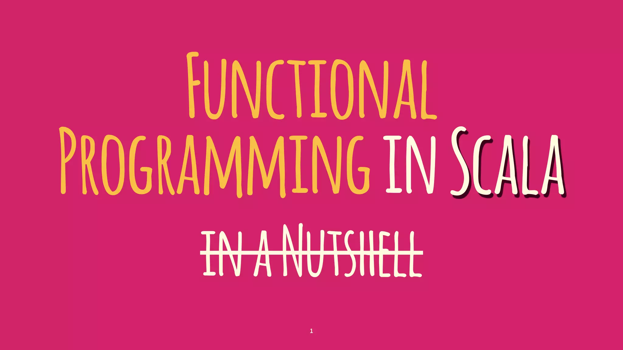 Functional Programming In Scala In A Nutshell Review Of Functional