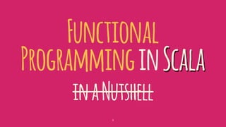 Functional Programming in Scala in a Nutshell: Review of Functional Programming in Scala Ch. 1 | PPT