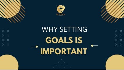 Why Setting Goals Is Important | PPT