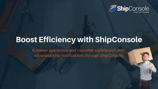 Transform your Shipping operations with ShipConsole's Shipping ...