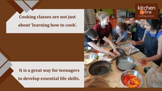 Why Should Teens Consider Cooking Classes | PPTX