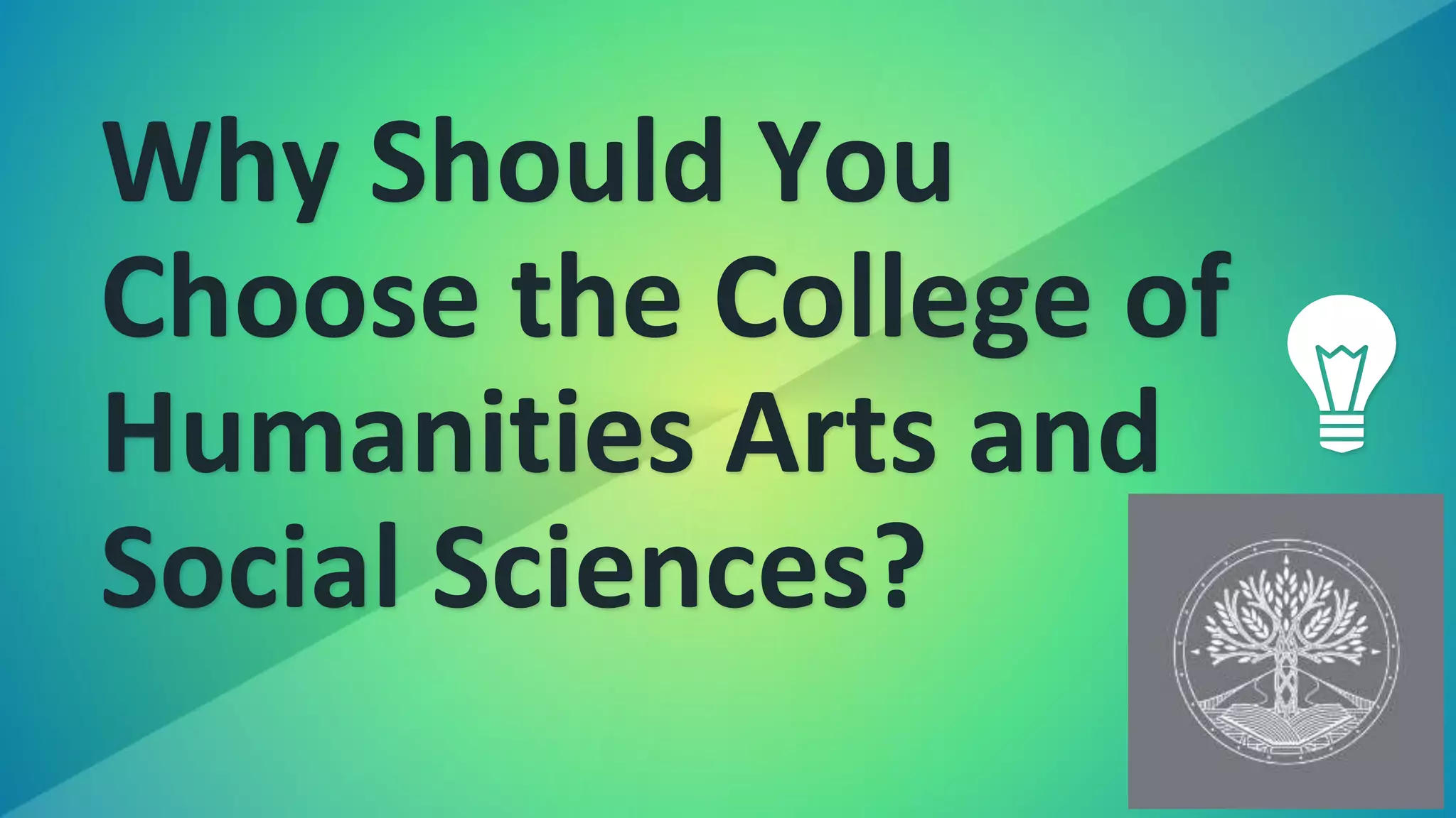 Why Should You Choose the College of Humanities Arts and Social ...
