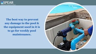 Why Should You Go For Weekly Swimming Pool Maintenance | PPTX
