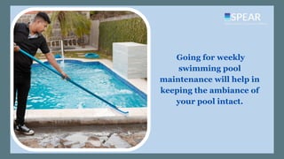 Why Should You Go For Weekly Swimming Pool Maintenance | PPTX