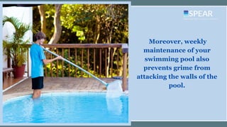 Why Should You Go For Weekly Swimming Pool Maintenance | PPTX