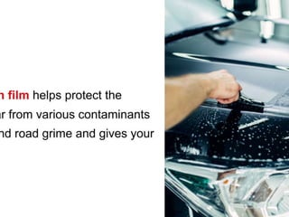 Why Should You Install a 3M Paint Protection Film.pptx | Automotive Industry | Industries